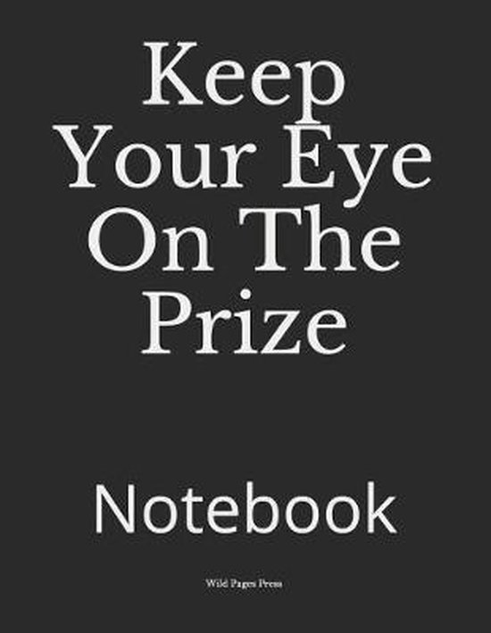 Keep Your Eye On The Prize, Wild Pages Press | 9781790668588 | Boeken | bol.com
