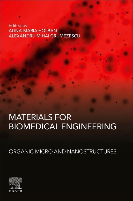 Materials for Biomedical Engineering: Organic Micro and Nanostructures | 9780128184332... | bol