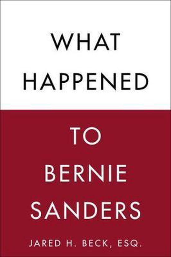 What Happened to Bernie Sanders, Jared H. Beck | 9781510737235 | Boeken ...