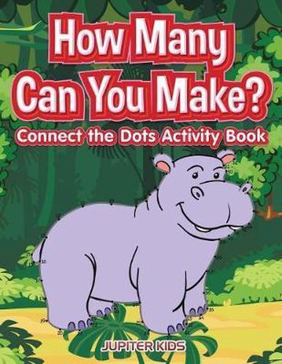 How Many Can You Make Connect The Dots Activity Book Jupiter Kids how-many-can-you-make-connect-the-dots-activity-book-jupiter-kids