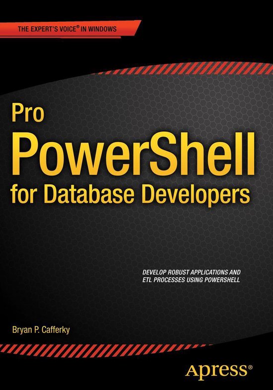 Pro PowerShell for Database Developers (ebook), Bryan P. Cafferky | 9781484205419 | Boeken | bol