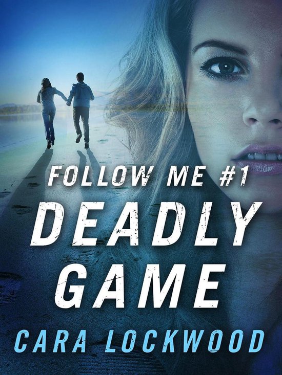 Follow Me 1 - Follow Me #1: Deadly Game (ebook), Cara Lockwood ...