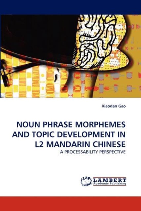 Noun Phrase Morphemes and Topic Development in L2 Mandarin Chinese ...
