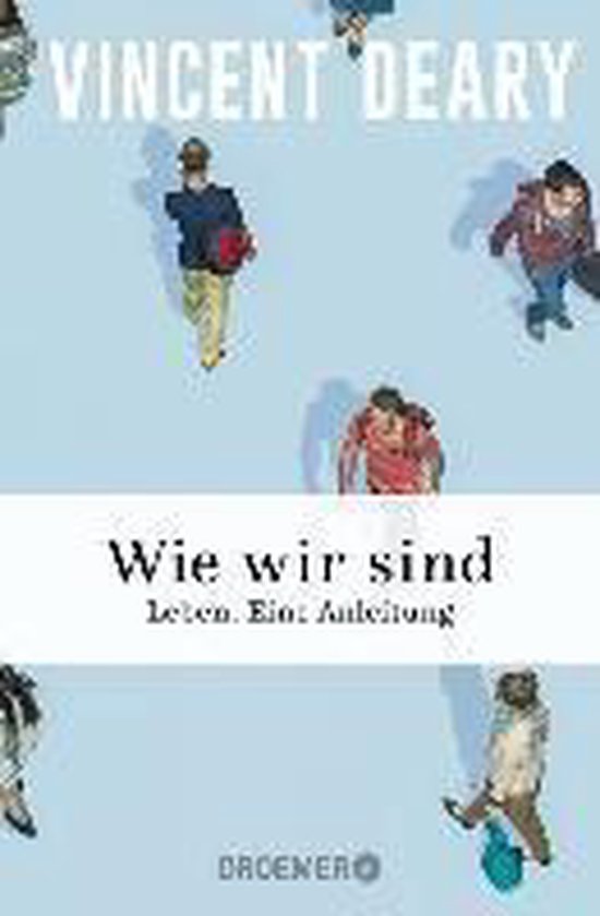 Wie wir sind, Vincent Deary | 9783426300824 | Boeken | bol.com