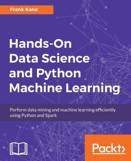 Hands-On Data Science and Python Machine Learning | 9781787280748 ...