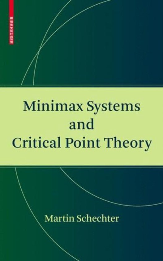 Minimax Systems and Critical Point Theory | 9780817648053 | Martin Schechter | Boeken | bol.com