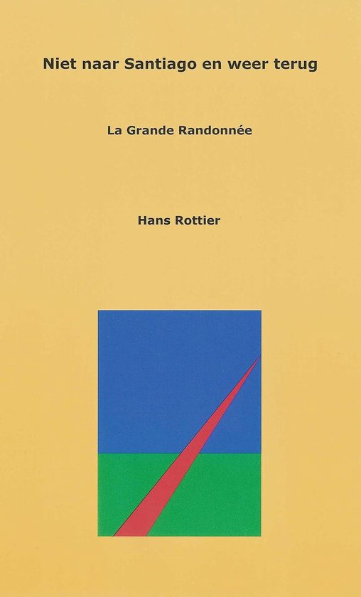 Niet Naar Santiago En Weer Terug, Hans Rottier | 9789090186351 | Boeken ...