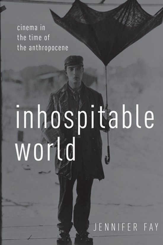 Inhospitable World, Jennifer Fay | 9780190696788 | Boeken | bol.com