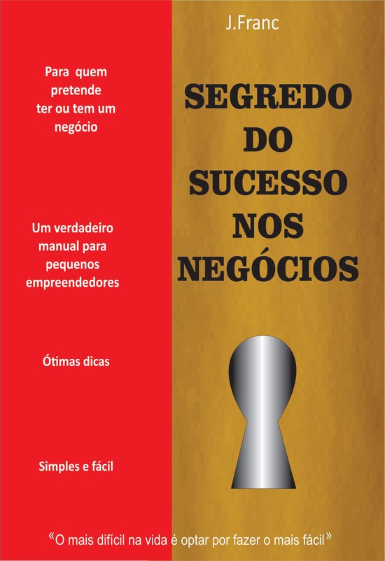 SEGREDO DO SUCESSO NOS NEGÓCIOS (ebook), J.Franc | 9788591365715 ...