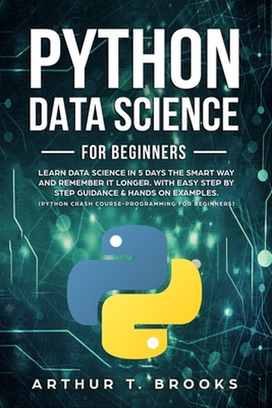 Easy Python- Python for Beginners | 9798620334186 | Arthur T Brooks ... Easy Python- Python for Beginners | 9798620334186 | Arthur T Brooks ...