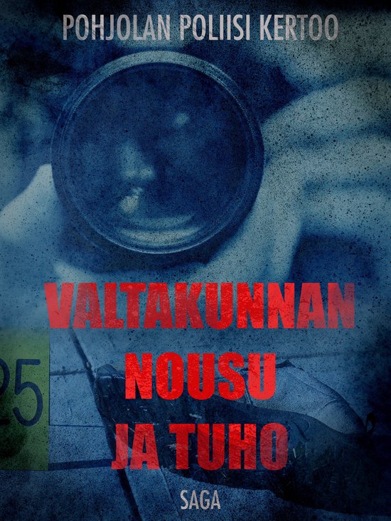Pohjolan poliisi kertoo - Valtakunnan nousu ja tuho (ebook), Eri Tekijöitä |... | bol.com