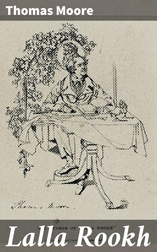 Lalla Rookh (ebook), Thomas Moore | 4064066423292 | Boeken | bol.com