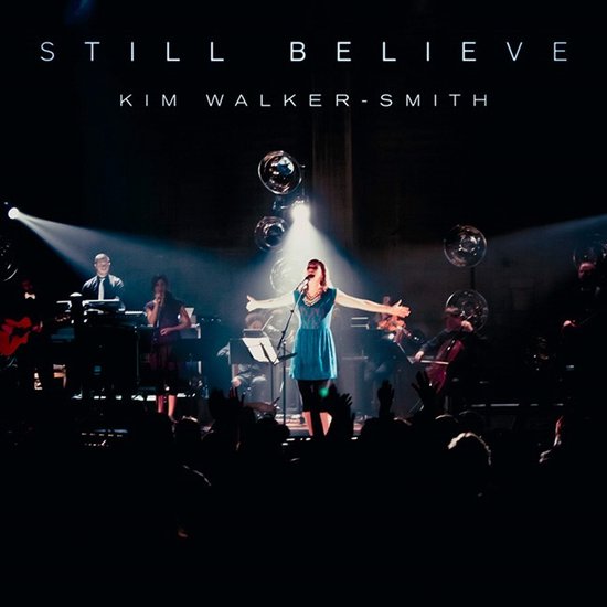 Kim Walker-Smith - Still Believe (Live) (CD), Kim Walker-Smith | CD ...