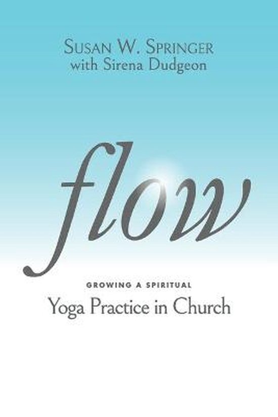 Flow | 9781640653535 | The Rev. Susan W. Springer | Boeken | bol
