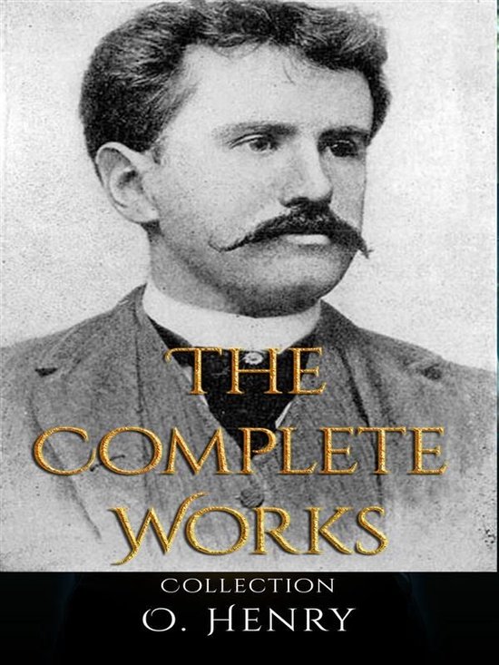 O. Henry: The Complete Works (ebook), O. Henry | 9788832585667 | Boeken ...