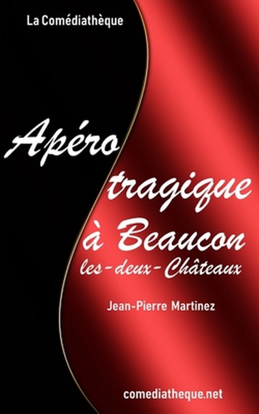 Apéro tragique à Beaucon-les-deux-Châteaux, Jean-Pierre Martinez | 9781976779916 | Boeken | bol