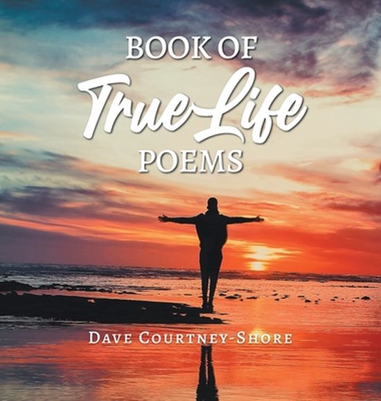 Book of True Life Poems, Dave Courtney-Shore | 9781643146959 | Boeken ...