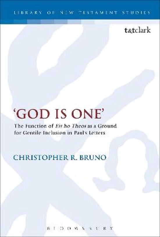 God Is One | 9780567663061 | Christopher R. Bruno | Boeken | bol.com