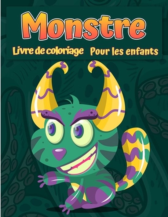 Monstres Livre de coloriage pour enfants: Un livre d'activité amusant ...