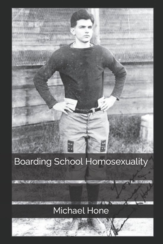 Boarding School Homosexuality, Michael Hone | 9798755215367 | Boeken ...
