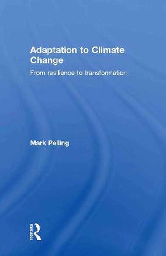 Adaptation to Climate Change | 9780415477505 | Mark Pelling | Boeken ...