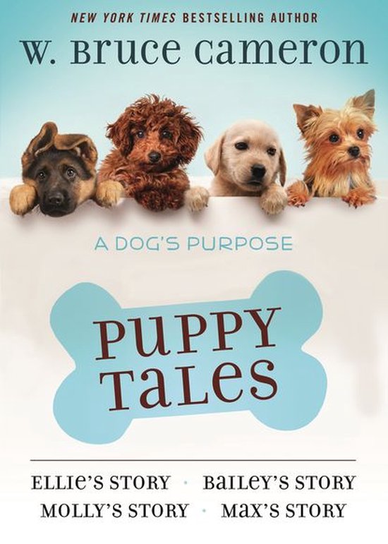 A Puppy Tale - A Dog's Purpose Puppy Tales Collection (ebook), W. Bruce ...