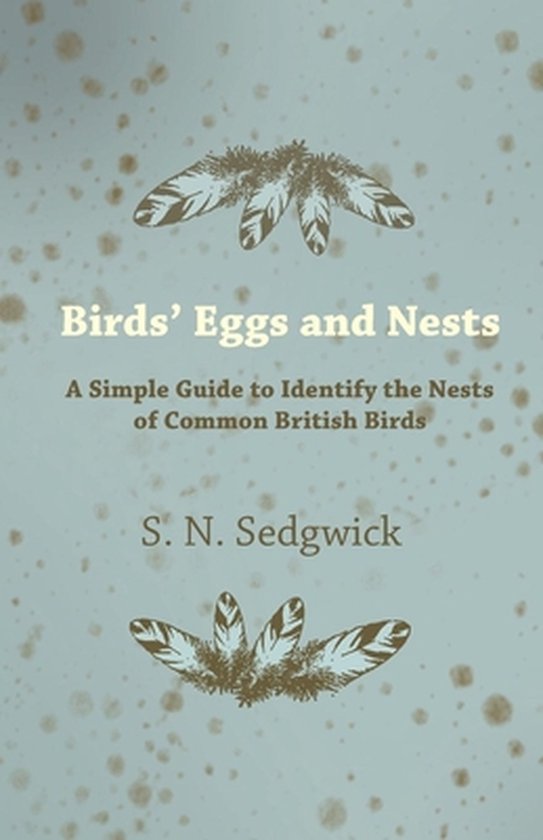 Birds' Eggs and Nests - A Simple Guide to Identify the Nests of Common ...