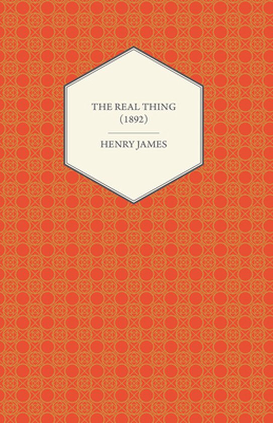 The Real Thing (1892), Henry James | 9781447470120 | Boeken | bol.com