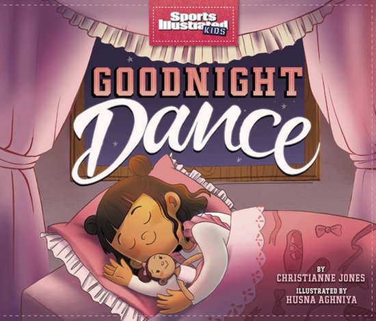 Sports Illustrated Kids Bedtime Books- Goodnight Dance, Christianne ...