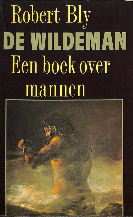 De wildeman. Een boek over mannen, Robert Bly | 9789063033835 | Livres | bol