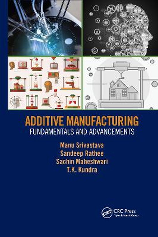 Additive Manufacturing: Fundamentals and Advancements | 9780367776541 ...