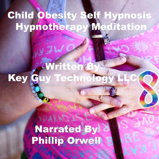 Child Obesity Self Hypnosis Hypnotherapy Meditation, Key Guy Technology ...