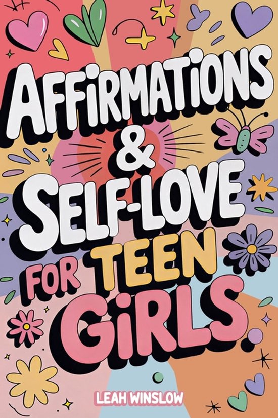 Affirmations & Self-Love for Teen Girls, Leah Winslow | 9798271982637 ...