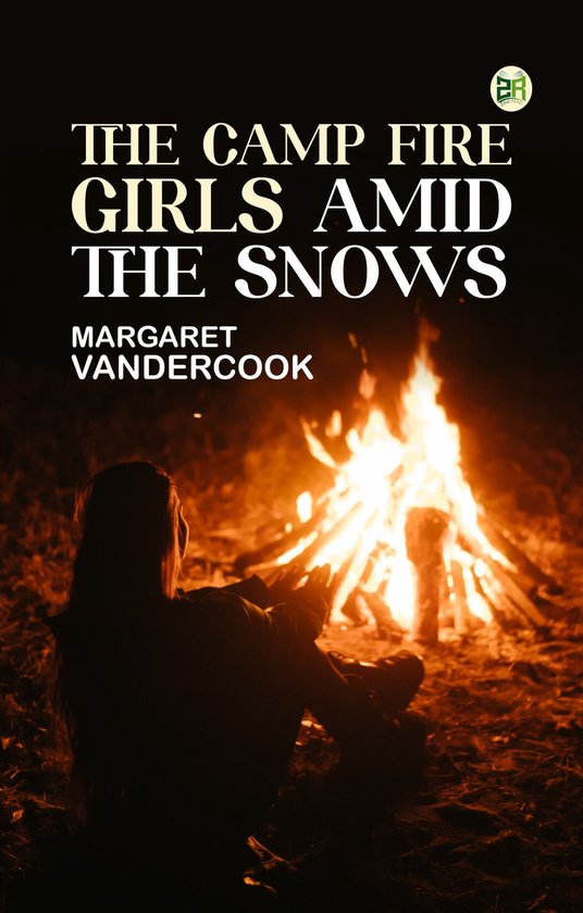 The Camp Fire Girls Amid the Snows (ebook), Margaret Vandercook ...