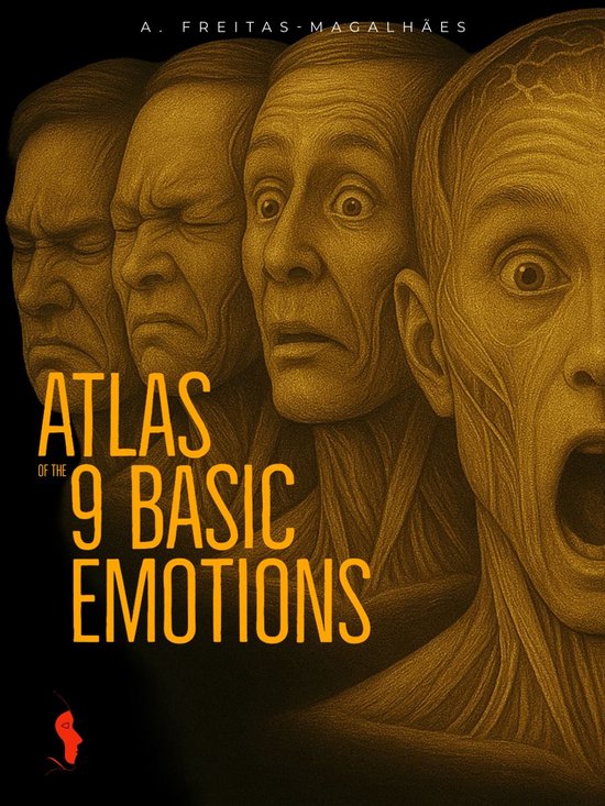 Academic and Science Series - Atlas of the 9 Basic Emotions (ebook), A ...