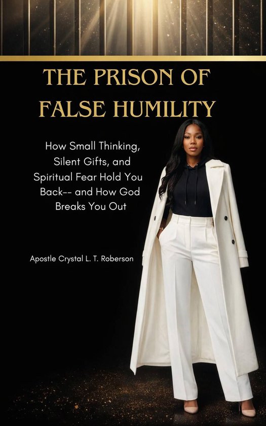 The Prison of False Humility (ebook), L. T. Roberson | 9798295467721 ...