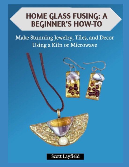 Home Glass Fusing, Scott Layfield | 9798278694663 | Livres | bol