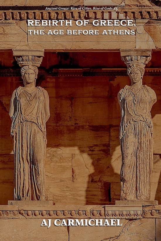 Ancient Greece: Rise of Cities, Rise of Gods- Rebirth of Greece, The ...