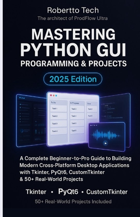 Mastering Python GUI Programming & Projects | 9798276242118 | Robertto Tech | Boeken | bol