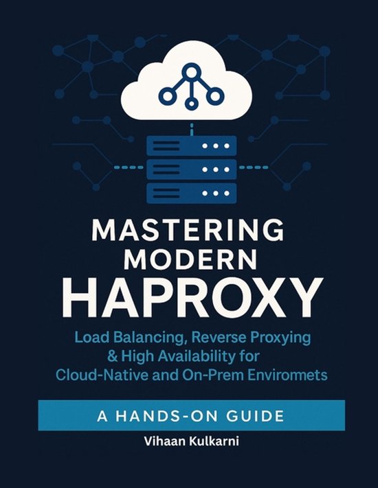 Mastering Modern HAProxy | 9798275398359 | Vihaan Kulkarni | Boeken | bol