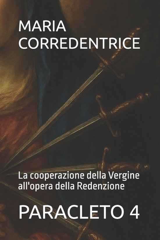 Maria Corredentrice, Paracleto 4 | 9798275344523 | Livres | bol