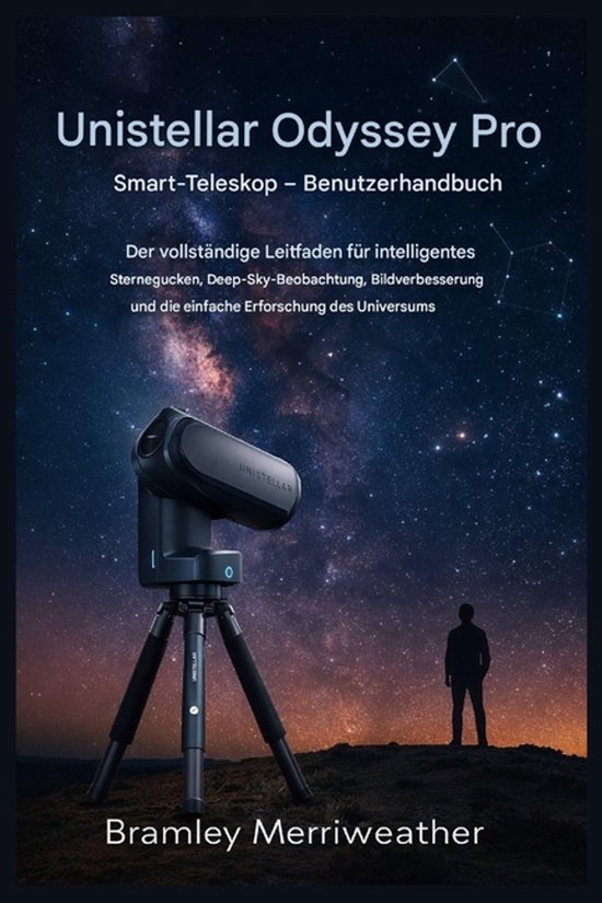 Unistellar Odyssey Pro Smart-Teleskop - Benutzerhandbuch: Der vollstï ...