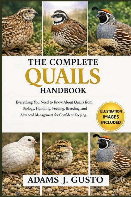 The Complte Quails Handbook: Everything You Need to Know About Quails ...