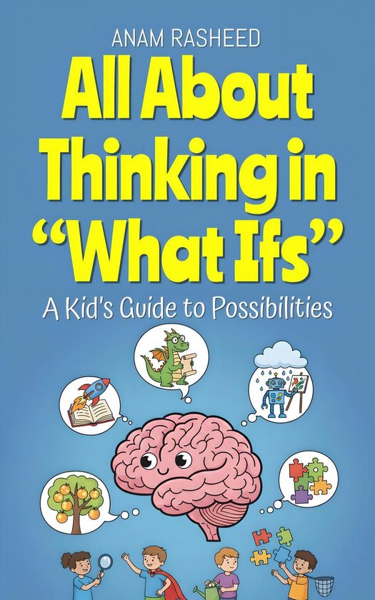 Chapter Books For Kids 32 - All About Thinking in “What Ifs”: A Kid’s ...