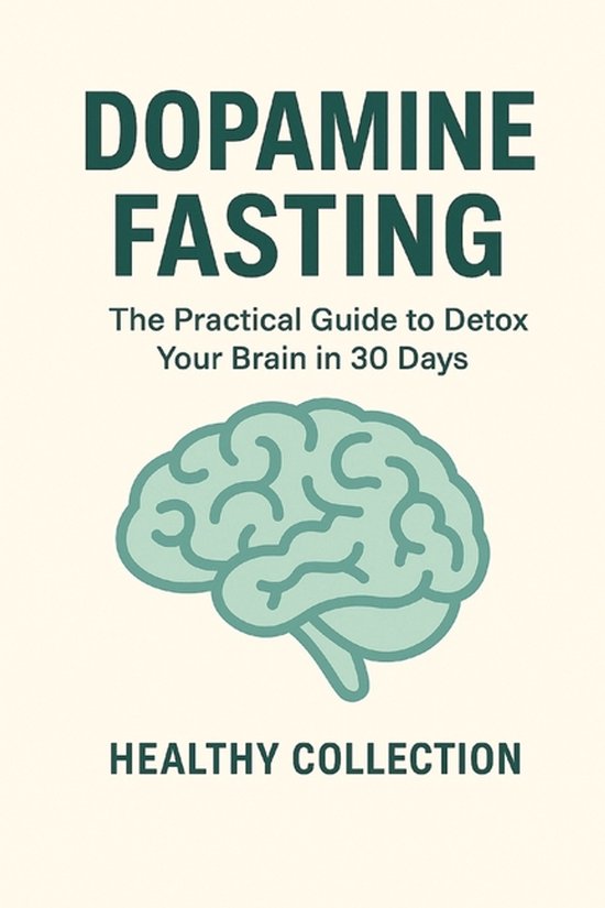 Dopamine Fasting, Healthy Collection | 9798242893610 | Livres | bol