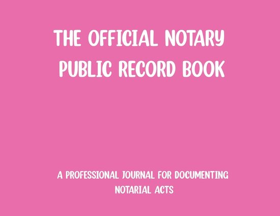 The Official Notary Public Record Book-Pink, Rsn | 9798295519772 ...