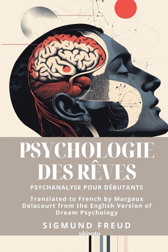 Psychologie des rêves French Version of Dream Psychology, Sigmund Freud ...