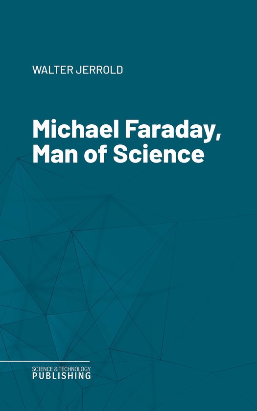 Michael Faraday, Man of Science (ebook), Jerrold | 9782528111116 ...
