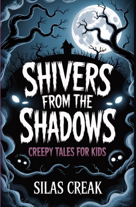 Shivers from the Shadows: Creepy Tales for Kids | 9798271587504 ...
