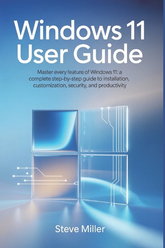 Windows 11 User Guide | 9798274200073 | Steve Miller | Boeken | bol